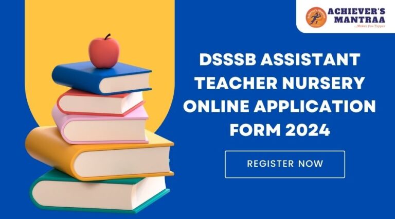 DSSSB Assistant Teacher Nursery Online Application Form 2024 ...