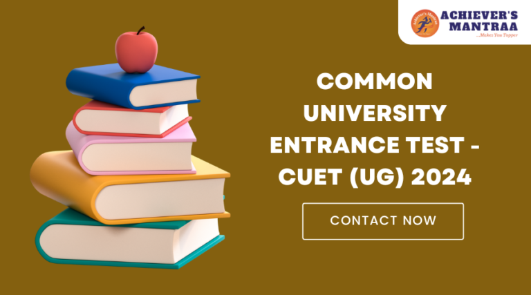 Common University Entrance Test - CUET (UG) 2024 - Achievers Mantraa